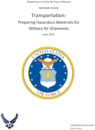 Air Force Manual AFMAN 24-604 Transportation: Preparing Hazardous ...