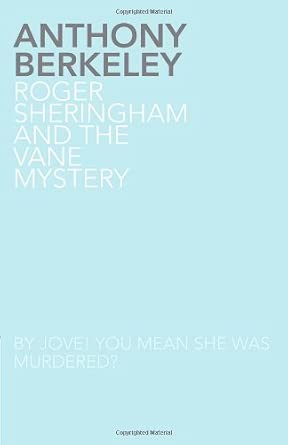 Roger Sheringham and the Vane Mystery: Berkeley, Anthony: 9781780020143 ...