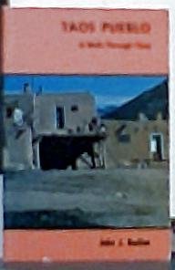 Taos Pueblo: A Walk Through Time : A Visitor's Guide to the Pueblo, Its ...