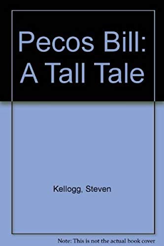 Pecos Bill: A Tall Tale: Kellogg, Steven: 9780688058722: Amazon.com: Books