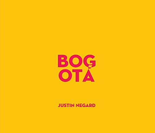 BOGOTÁ: Justin Negard: 9780996747806: Amazon.com: Books
