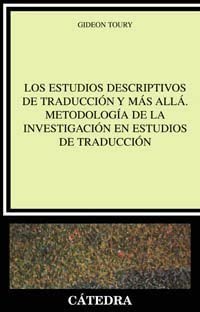 Los estudios descriptivos de traduccion y mas alla / Descriptive ...