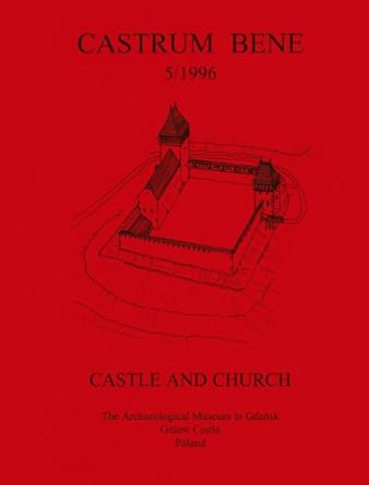Castle and Church (Castrum Bene): Tomas Durdik, Stanislaw Kolodziejski ...