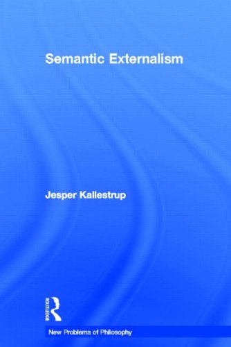 Semantic Externalism (New Problems of Philosophy): Kallestrup, Jesper ...