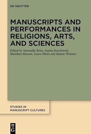 Manuscripts and Performances in Religions, Arts, and Sciences (Studies ...