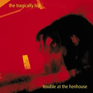 Trouble at the Henhouse : Tragically Hip: Amazon.es: CD y vinilos}