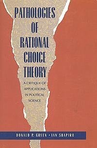 Pathologies of Rational Choice Theory: A Critique of Applications in ...