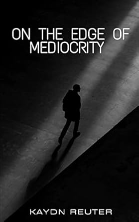 On The Edge Of Mediocrity: Reuter, Kaydn: 9789357213592: Amazon.com: Books