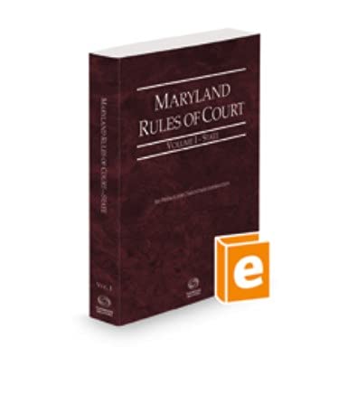 Maryland Rules of Court - State, 2021 ed. (Vol. I, Maryland Court Rules ...