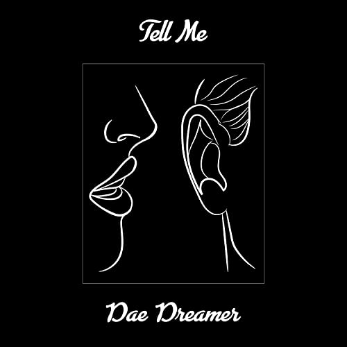 Play Tell Me by Dae Dreamer on Amazon Music