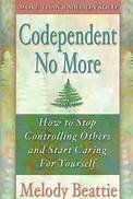 Codependent No More : How to Stop Controlling Others and Start Caring for Yourself: Melody ...