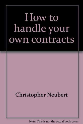 How to handle your own contracts: Christopher Neubert: 9780877497455 ...