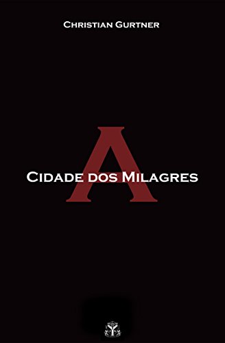 Amazon.com: A Cidade dos Milagres (Portuguese Edition) eBook : Gurtner ...