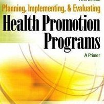 Planning, Implementing, and Evaluating Health Promotion Programs: A ...