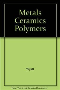 Amazon.com: Metals Ceramics Polymers: 9780521098342: Wyatt: Books