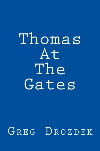 Thomas At The Gates: Drozdek, Greg: 9781534639751: Amazon.com: Books