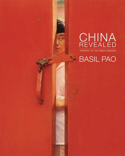 China Revealed: Portrait Of The Rising Dragon : Pao, Basil: Amazon.co ...