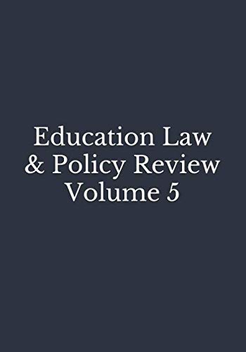 Education Law & Policy Review Volume 5: Consortium, Education Law ...
