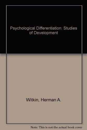 Psychological Differentiation; Studies of Development: Witkin, Herman A ...