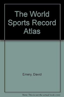 World Sports Record Atlas: Emery, David, Greenberg, Stan: 9780816015795 ...