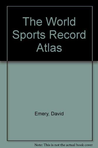 World Sports Record Atlas: Emery, David, Greenberg, Stan: 9780816015795 ...