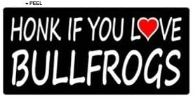 Amazon.com - Honk if You Love Bullfrogs - Window Bumper Locker Sticker