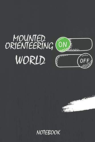 Mounted Orienteering On World Off NoteBook: Journal or Planner for ...
