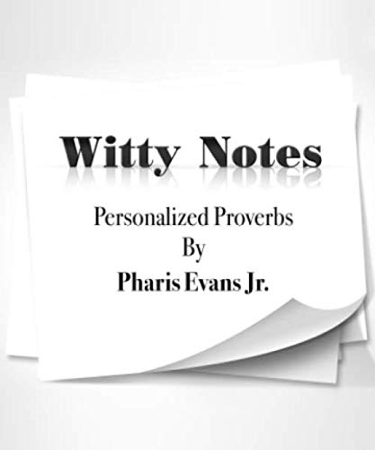 Witty Notes: Personalized Proverbs: Evans Jr., Pharis: 9781689042222 ...