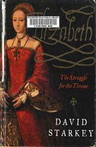 Elizabeth: The Struggle for the Throne: Starkey, David: 9780786232857 ...