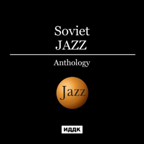 Play Anthology of Soviet Jazz by VARIOUS ARTISTS on Amazon Music