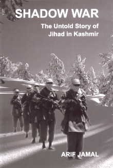 Shadow War: The Untold Story of Jihad in Kashmir: Arif Jamal ...