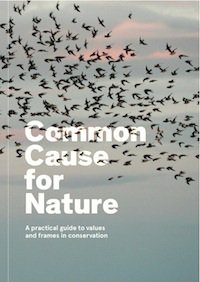 Common Cause for Nature: A Practical Guide to Values and Frames in ...