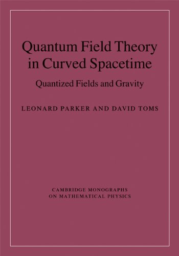 Quantum Field Theory in Curved Spacetime: Quantized Fields and Gravity ...
