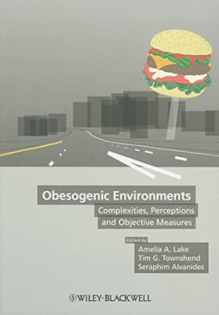 Obesogenic Environments: Complexities, Perceptions and Objective ...