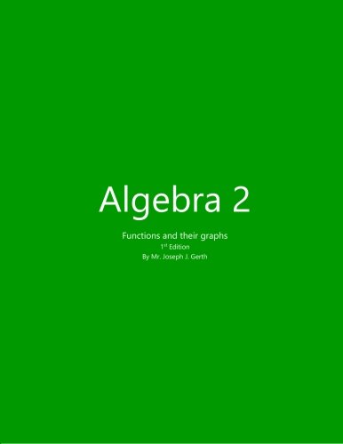 Algebra 2: Functions and their graphs: Gerth, Mr. Joseph J ...