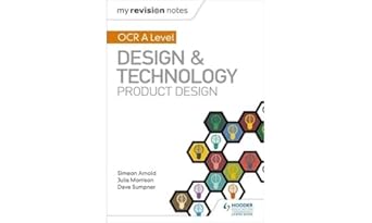 My Revision Notes: OCR AS/A Level Design and Technology: Product Design ...