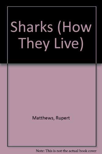 Sharks (How They Live): Matthews, Rupert: 9781853611025: Amazon.com: Books