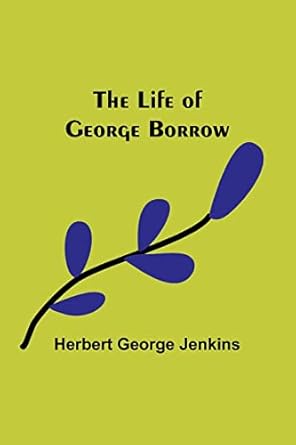 The Life of George Borrow: Amazon.co.uk: George Jenkins, Herbert ...