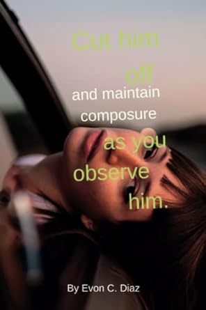 Cut him off and maintain your composure as you observe him: Seven ...