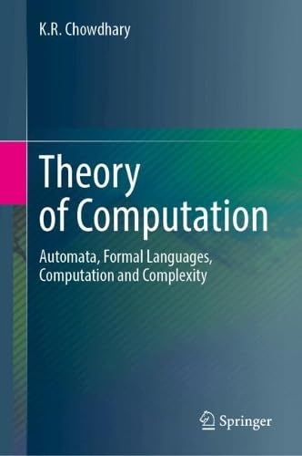 Theory of Computation: Automata, Formal Languages, Computation and Complexity : Chowdhary, K R ...