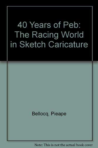 40 Years of Peb: The Racing World in Sketch Caricature: Pierre Bellocq ...