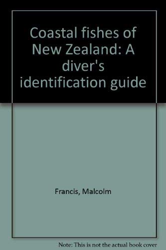 Coastal fishes of New Zealand: A diver's identification guide: Francis ...