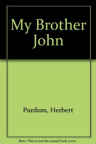 My Brother John: Herbert R. Purdum: 9780441551248: Amazon.com: Books