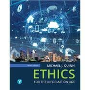 Ethics for the Information Age, 9th [Rental Edition]: Michael J. Quinn ...