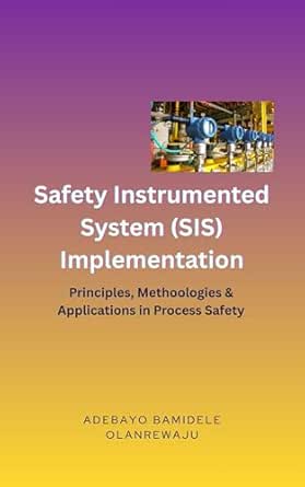 Amazon.com: Safety Instrumented System (SIS) Implementation: Principles ...