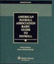 American Payroll Association Basic Guide To Payroll: Amazon.co.uk ...