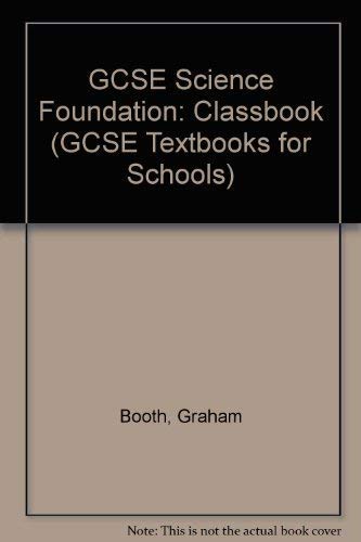 GCSE Science Foundation (GCSE Textbooks for Schools): Graham Booth ...