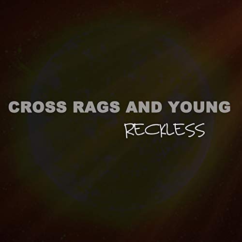 Reckless de Cross Rags and Young en Amazon Music Unlimited