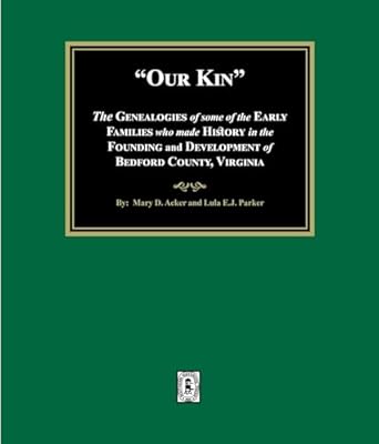 Amazon.com: Our Kin - The Genealogies of some of the Early Families who ...