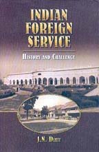 Indian Foreign Service - History and Challenge: J.N. Dixit ...